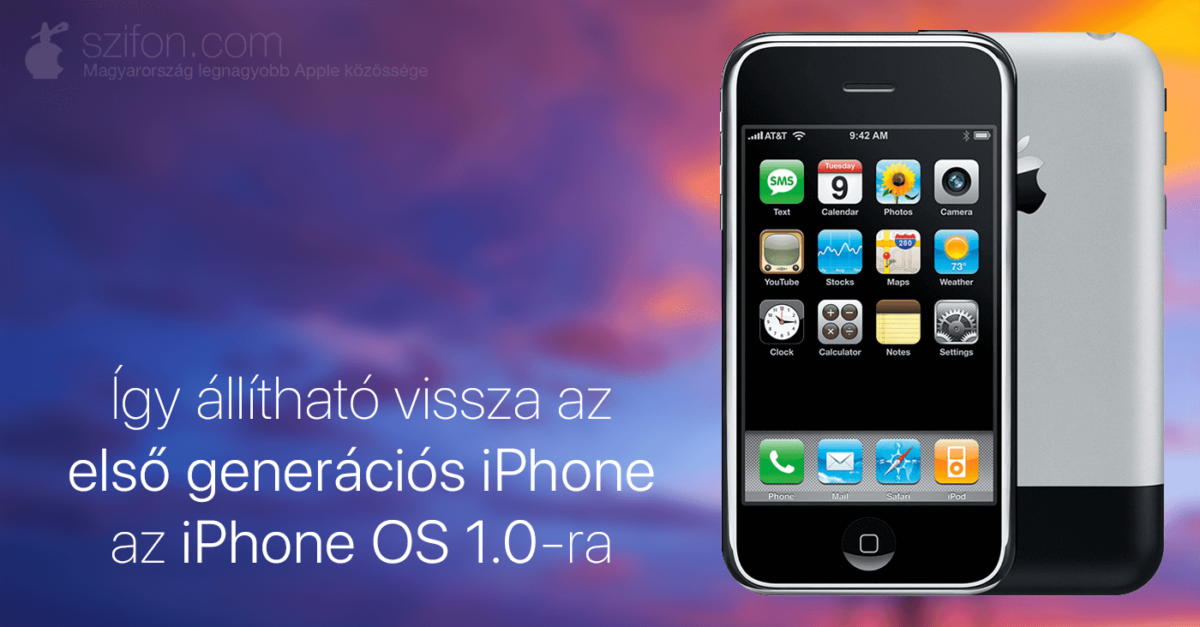 Így állítható vissza az első generációs iPhone az iPhone OS 1.0-ra ...